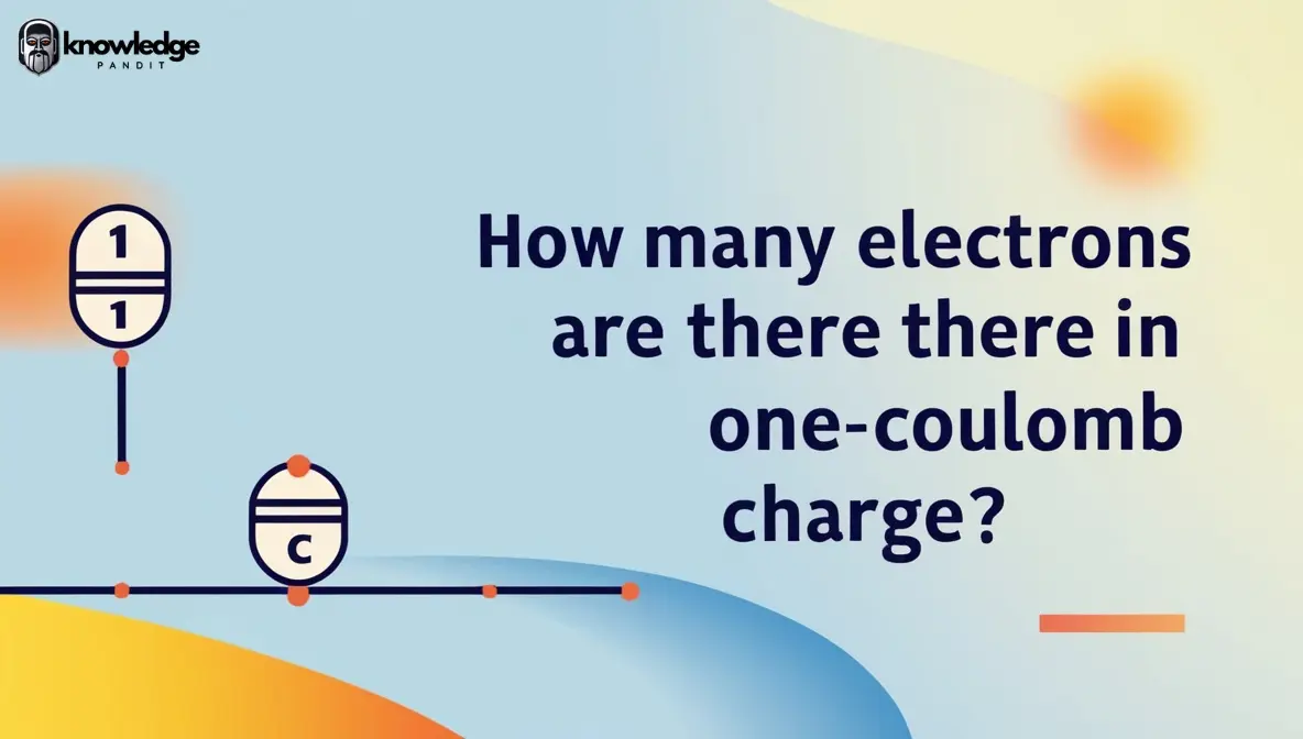 How many Electrons are there in One Coulomb Charge?